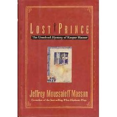 LOST PRINCE: The Unsolved Mystery of Kaspar Hauser by Jeffrey ...