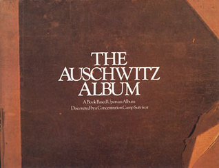 The Auschwitz Album by Peter Hellman | Goodreads