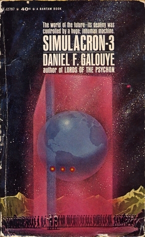 Simulacron-3 by Daniel F. Galouye | Goodreads