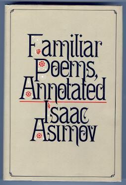 Familiar Poems, Annotated by Isaac Asimov | Goodreads