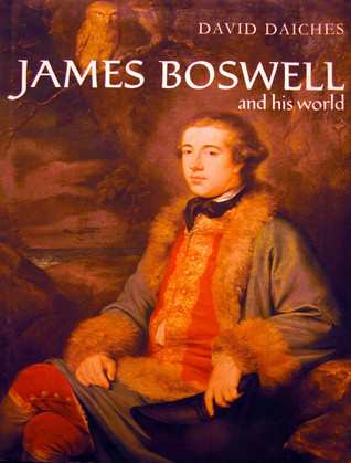 James Boswell and his World by David Daiches | Goodreads