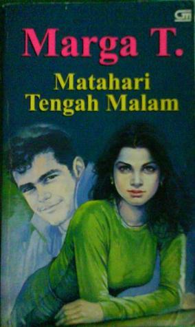 Matahari Tengah Malam by Marga T. | Goodreads