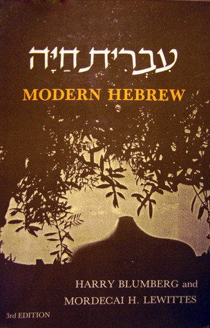 Modern Hebrew: A First-Year Course in Converstion, Reading, and Grammar ...