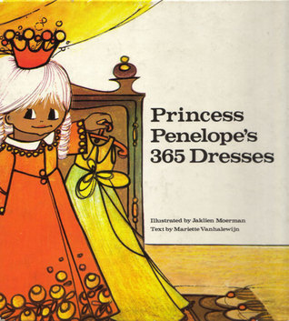 Princess Penelope's 365 Dresses by Mariette Vanhalewijn | Goodreads