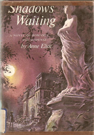 Shadows Waiting by Anne Eliot | Goodreads