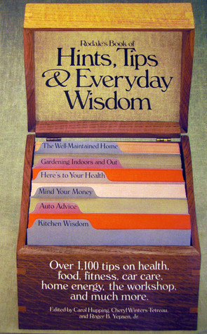 Rodale's Book of Hints, Tips & Everyday Wisdom by Carol Hupping | Goodreads