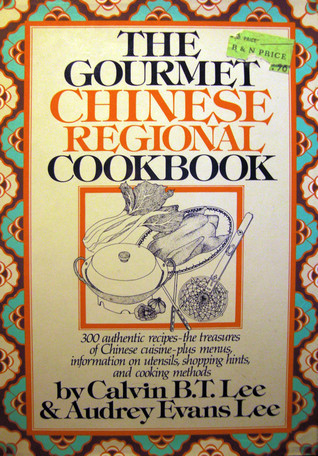 Gourmet Chinese Regional Cookbook by Calvin B. Lee | Goodreads