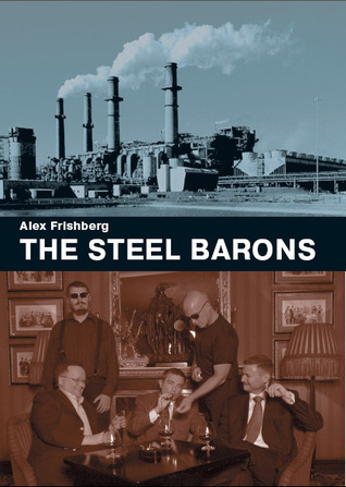 The Steel Barons by Alex Frishberg | Goodreads