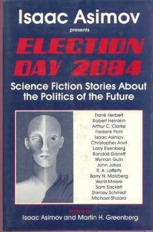 Election Day 2084: A Science Fiction Anthology on the Politics of the ...