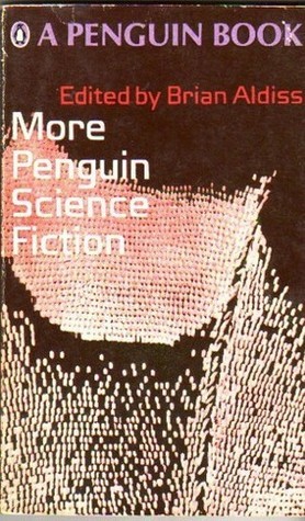 More Penguin Science Fiction by Brian W. Aldiss | Goodreads
