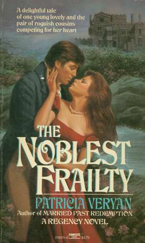 The Noblest Frailty (Sanguinet Saga, #6) by Patricia Veryan | Goodreads