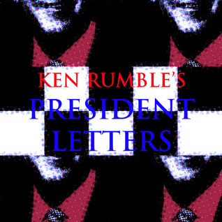 President Letters by Ken Rumble | Goodreads