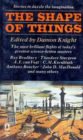 The Shape of Things by Damon Knight | Goodreads