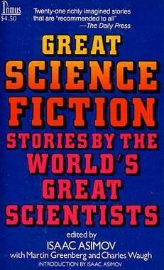 Great Science Fiction Stories by the World's Great Scientists by Isaac ...