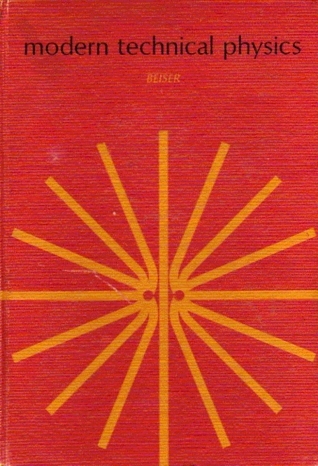 Modern Technical Physics (6th Edition) by Arthur Beiser | Goodreads