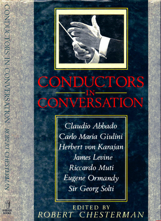 Conductors in conversation: Herbert von Karajan, Sir Georg Solti, Carlo ...