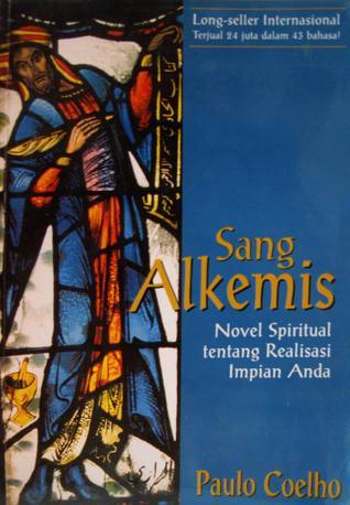 Sang Alkemis: Novel Spiritual tentang Realisasi Impian Anda by Paulo ...