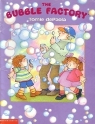 The Bubble Factory by Tomie dePaola | Goodreads