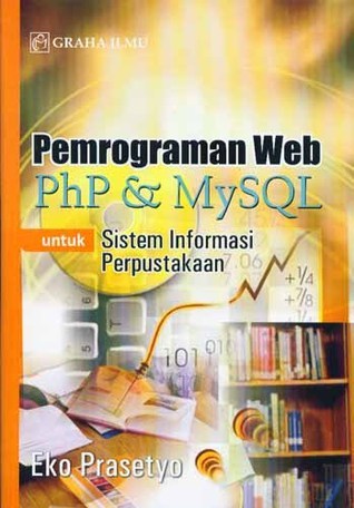 Pemrograman Web PHP & MySQL untuk Sistem Informasi Perpustakaan by Eko ...