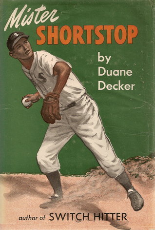 Mister Shortstop (Blue Sox, book 6) by Duane Decker | Goodreads