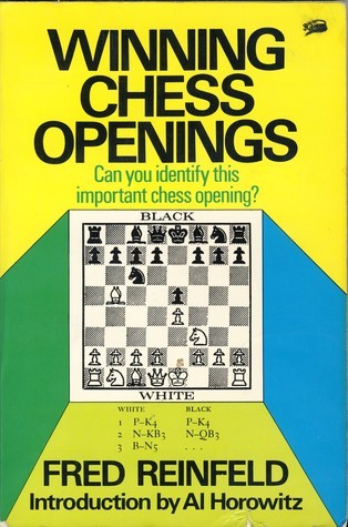 Winning Chess Openings by Fred Reinfeld | Goodreads