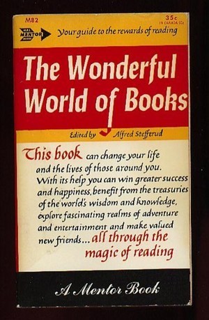 The Wonderful World of Books by Alfred Stefferud | Goodreads