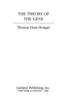 Theory Of The Gene (Genes Cells And Organisms) by Thomas Hunt Morgan ...