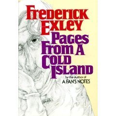 Pages from a Cold Island (A Fan's Notes, #2) by Frederick Exley | Goodreads