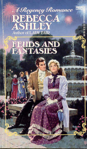 Feuds and Fantasies by Rebecca Ashley | Goodreads