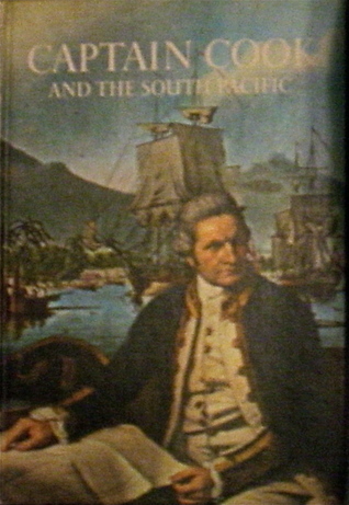 Captain Cook and the South Pacific by Oliver Warner | Goodreads