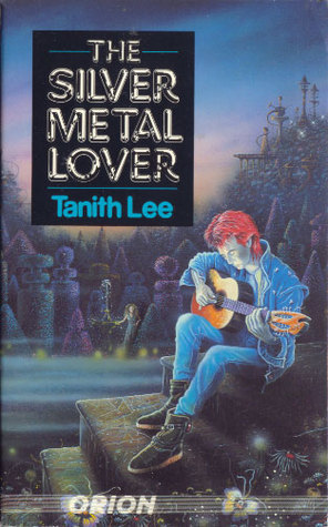 The Silver Metal Lover by Tanith Lee | Goodreads