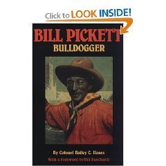 Bill Pickett, Bulldogger: The Biography of a Black Cowboy by Bailey C ...