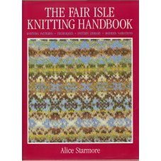 The Fair Isle Knitting Handbook: Knitting Patterns - Techniques ...