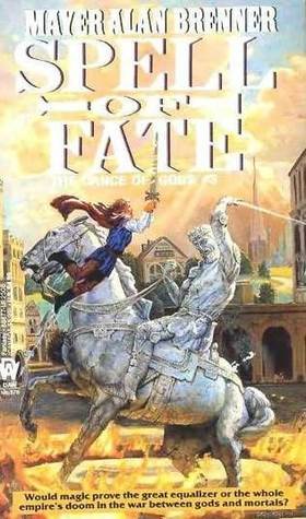 Spell of Fate (Dance of the Gods, #3) by Mayer Alan Brenner | Goodreads