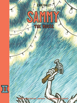 Sammy the Mouse, Vol. 2 by Zak Sally | Goodreads
