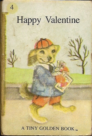Happy Valentine (A Tiny Golden Book #4) by Dorothy Kunhardt | Goodreads
