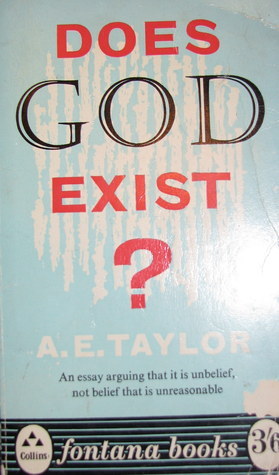 Does God Exist? by A.E. Taylor | Goodreads