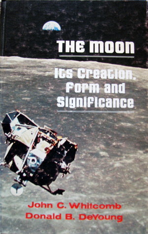 The Moon: its creation, form and significance by John C. Whitcomb ...
