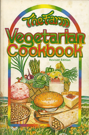 The Farm Vegetarian Cookbook by Louise Hagler | Goodreads