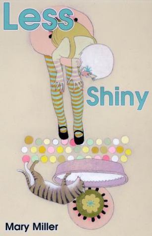 Less Shiny by Mary Miller | Goodreads
