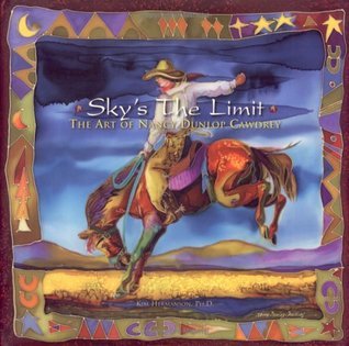 Sky's the Limit: The Art of Nancy Dunlop Cawdrey by Kim Hermanson ...