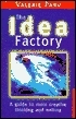 The Idea Factory: A Guide to More Creative Thinking and Writing by ...