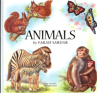 Animals (Allah the Maker) by Farah Sardar | Goodreads