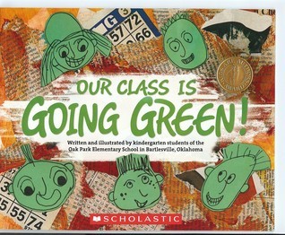 Our Class Is Going Green by Mrs. Nickels' Kindergarten Class | Goodreads