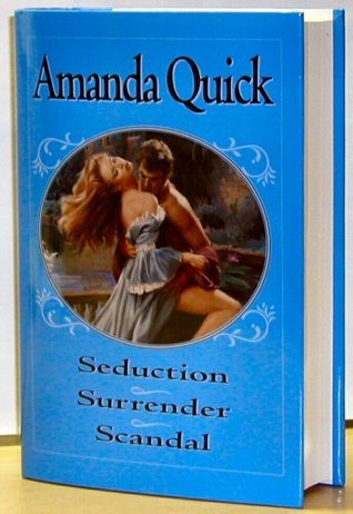 Seduction / Surrender / Scandal (3 books in 1) by Amanda Quick | Goodreads