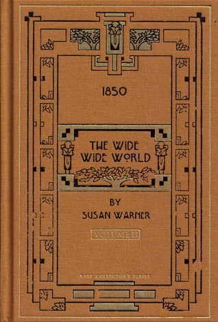 The Wide Wide World, Volume 2 by Susan Bogert Warner | Goodreads