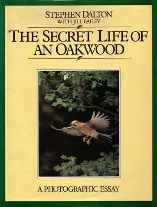 SECRET LIFE OF AN OAKWOO by Stephen Dalton | Goodreads