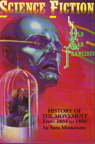 History of the Movement from 1854 to 1890 by Sam Moskowitz | Goodreads