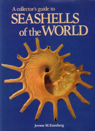 A Collector's Guide to Seashells of the World by Jerome M. Eisenberg ...