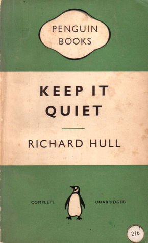 Keep it Quiet by Richard Hull | Goodreads